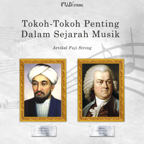 Tokoh-Tokoh Penting Dalam Sejarah Musik - Fuji String